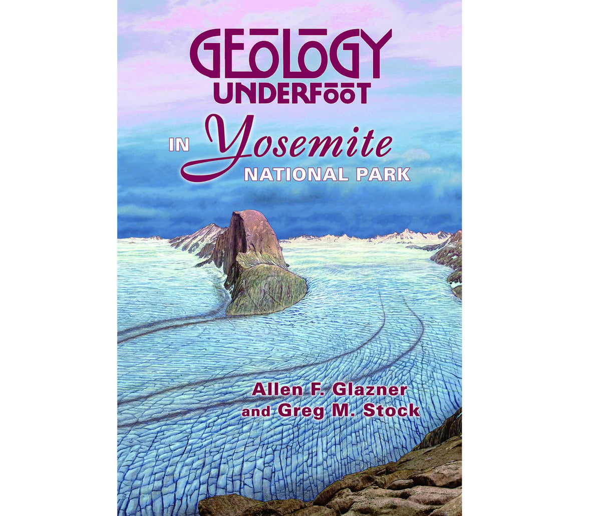 Geology Underfoot In Yosemite National Park – Yosemite Conservancy